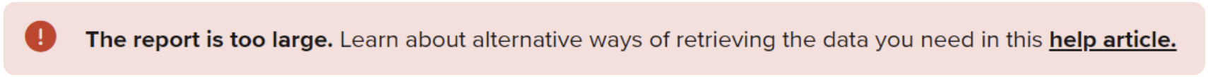 When to do when: "The report is too large"